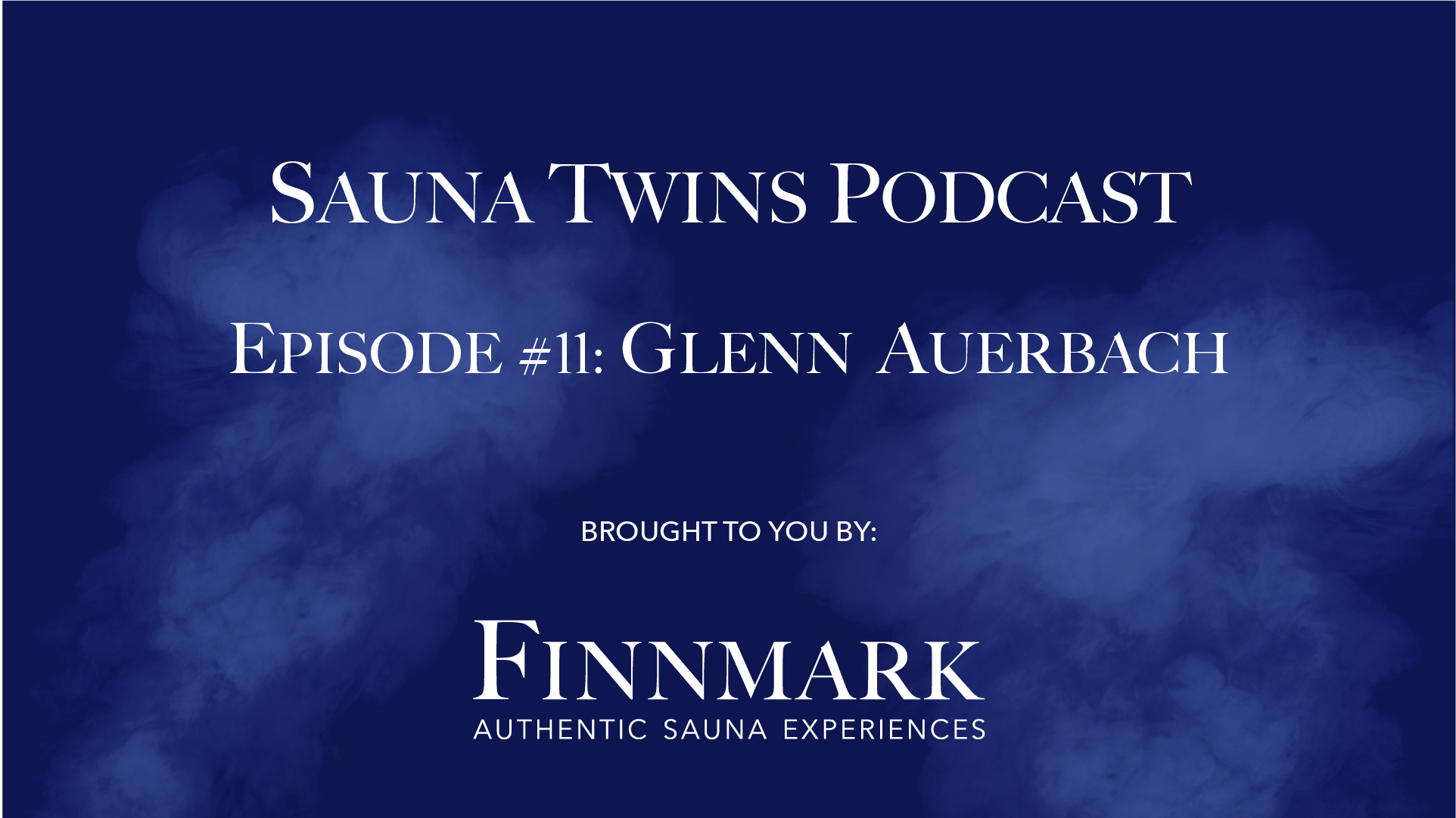 Sauna Twins Podcast Episode #11: Glenn Auerbach (SaunaTimes) | Finnmar